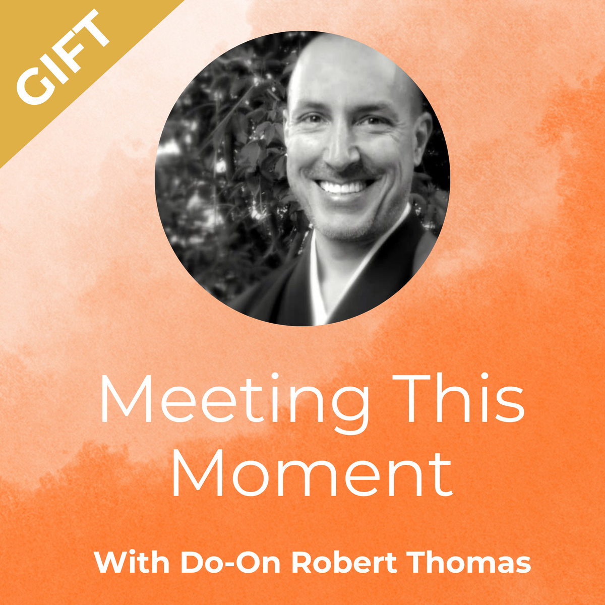 [Gift Voucher] Meeting This Moment with Robert Do-On Thomas – Lion’s Roar
